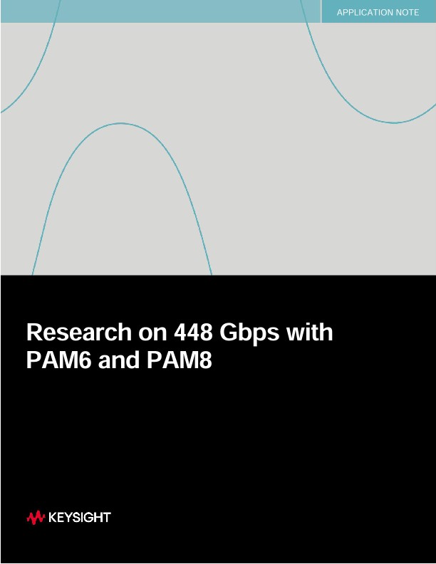 Research on 448 Gbps with PAM6 and PAM8 PDF Asset Page | Keysight